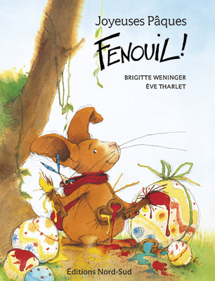 Joyeuses Pâques, Fenouil !, un livre paru aux Editions Nord Sud